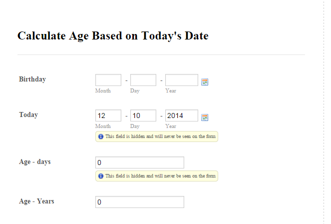 Populate field with the calculated age based on the DOB input. Populate field with the calculated age based on the DOB input.